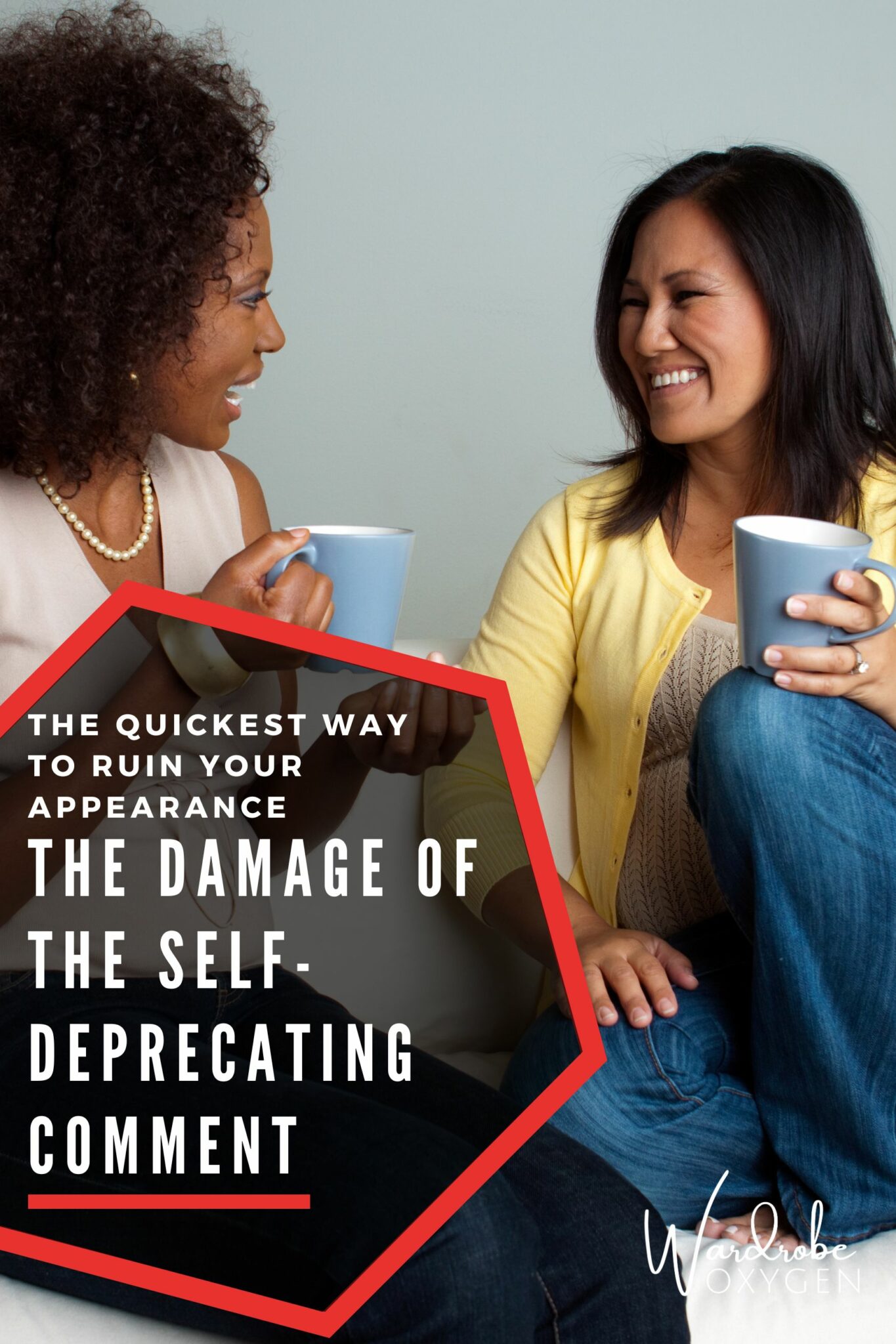 The Damage of the Self-deprecating Comment | Wardrobe Oxygen