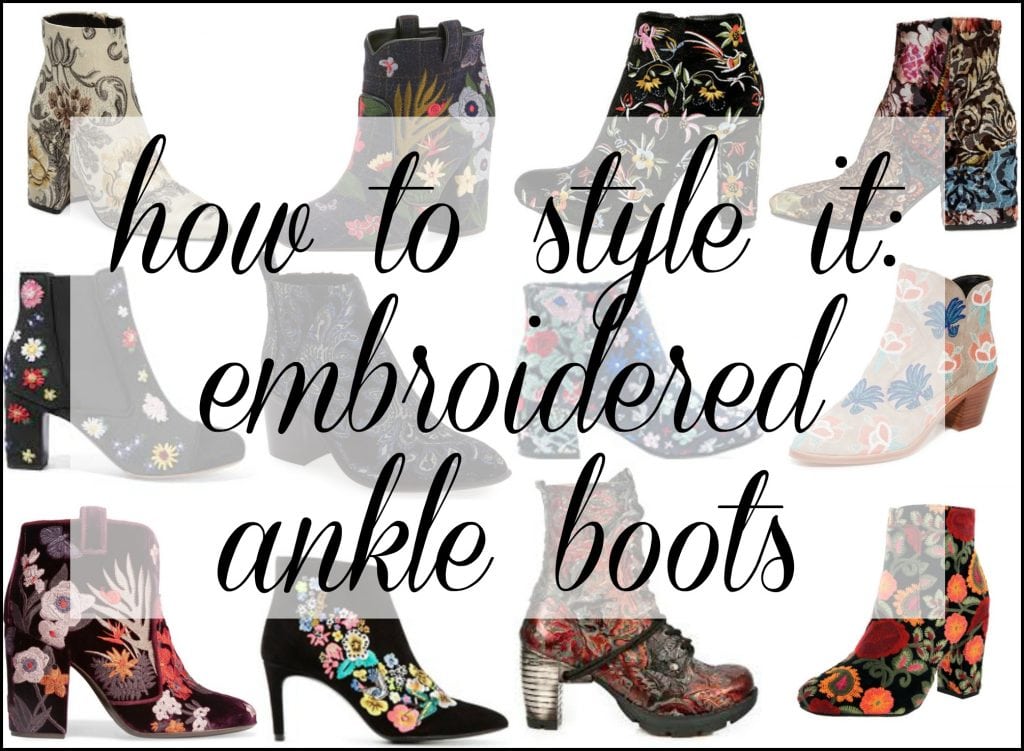 How To Style Embroidered Ankle Boots for Fall | Wardrobe Oxygen