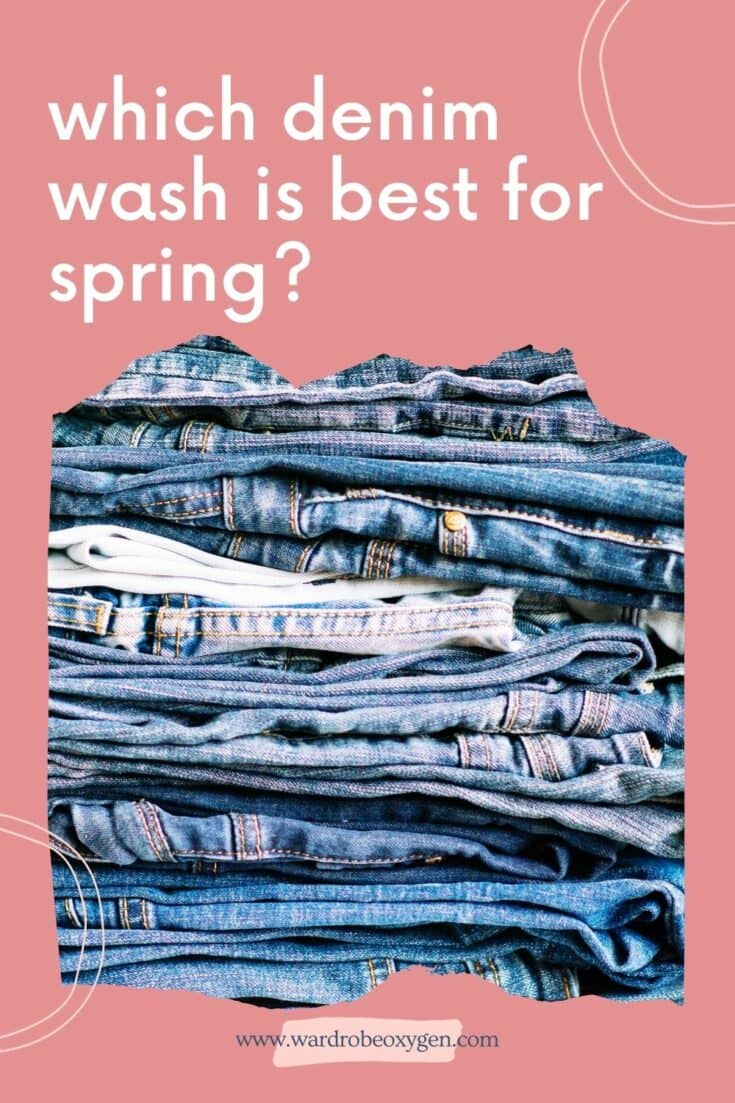 What Are the Best Denim Washes for Spring/Summer 2021? - Wardrobe Oxygen