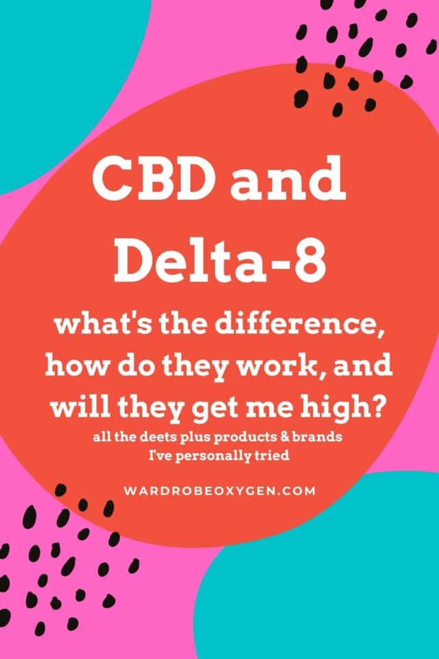Let's Talk About CBD and Delta-8 | Wardrobe Oxygen | Real-Life Style ...